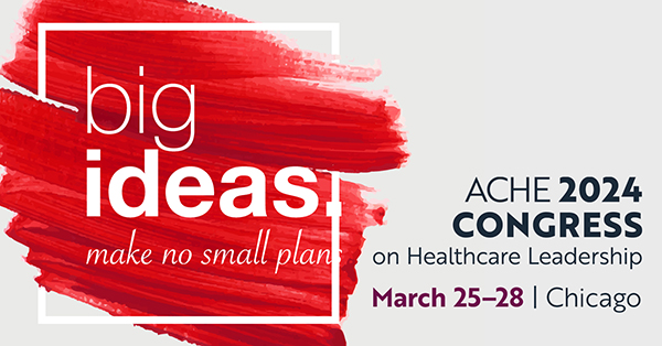 ACHE 2024 Congress on Healthcare Leadership